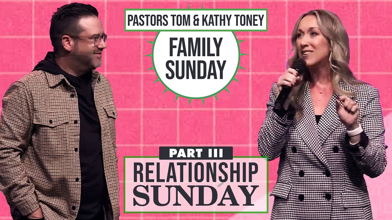 Relationship Sunday - Part III - Family Sunday - Pastors Tom & Kathy ...