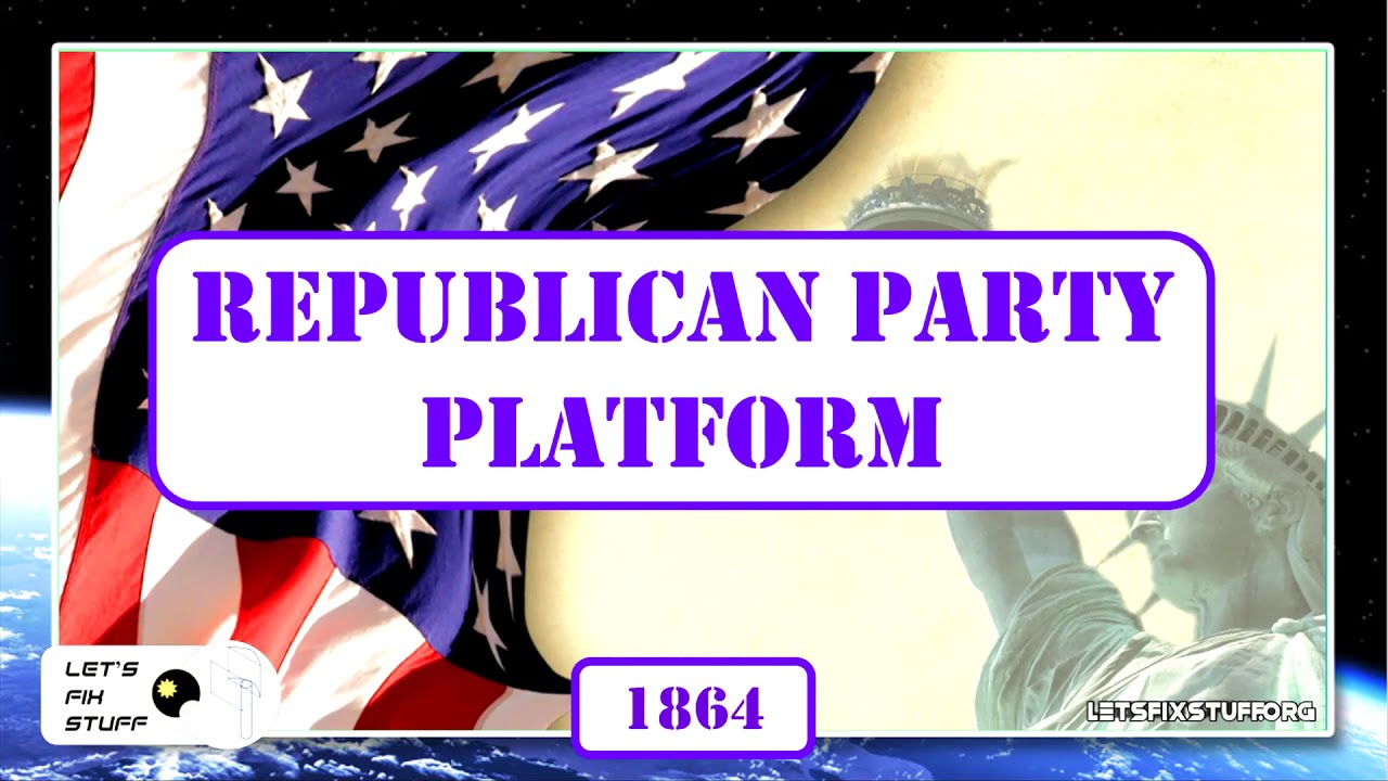 1864 Republican Party Platform - YouTube