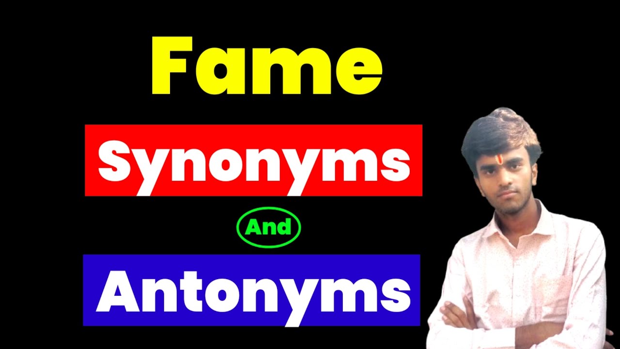 Fame ka Synonyms And Antonyms kya hota hai। Fame ka Synonyms & Antonyms ...
