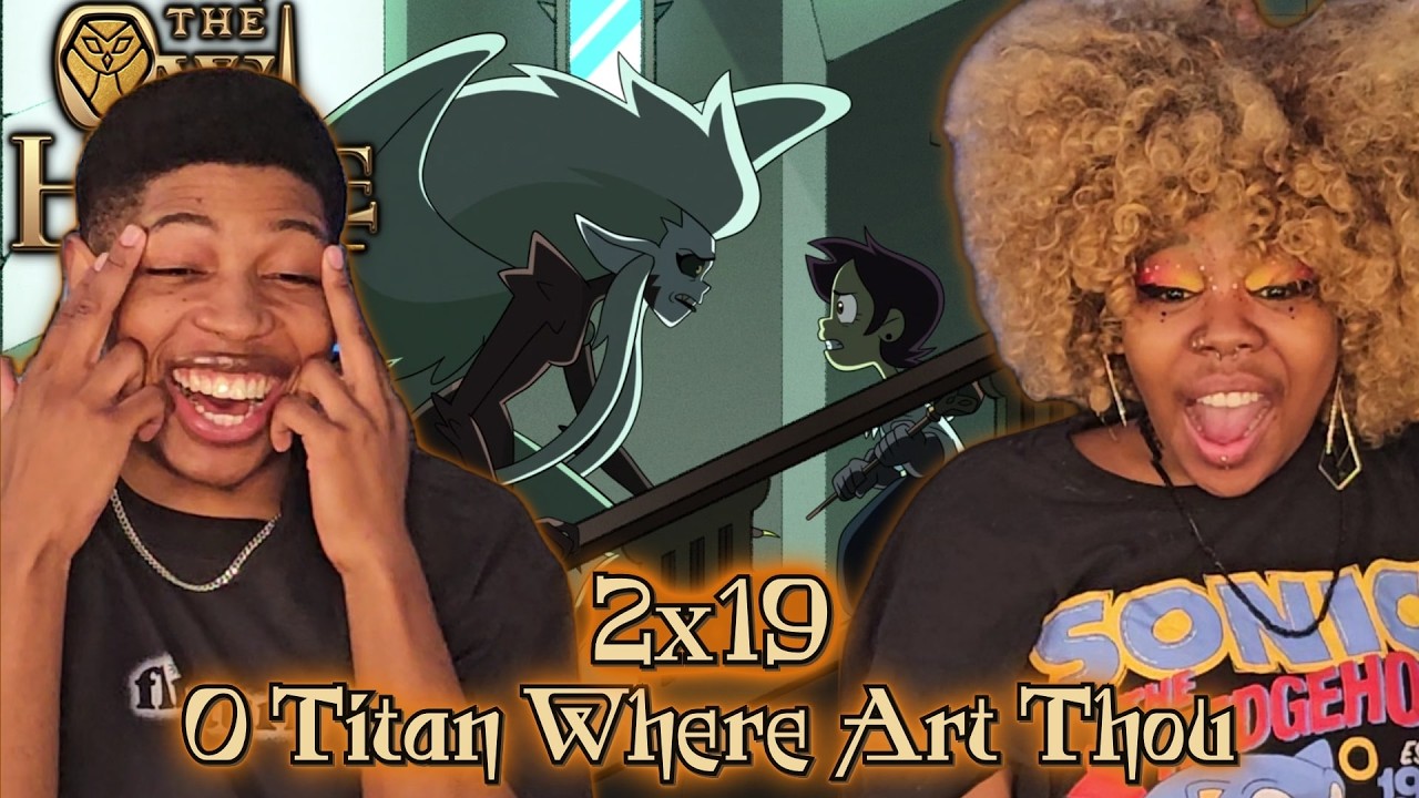 LUZ VS EDA!? The Owl House 2x19 O Titan Where Art Thou REACTION - YouTube