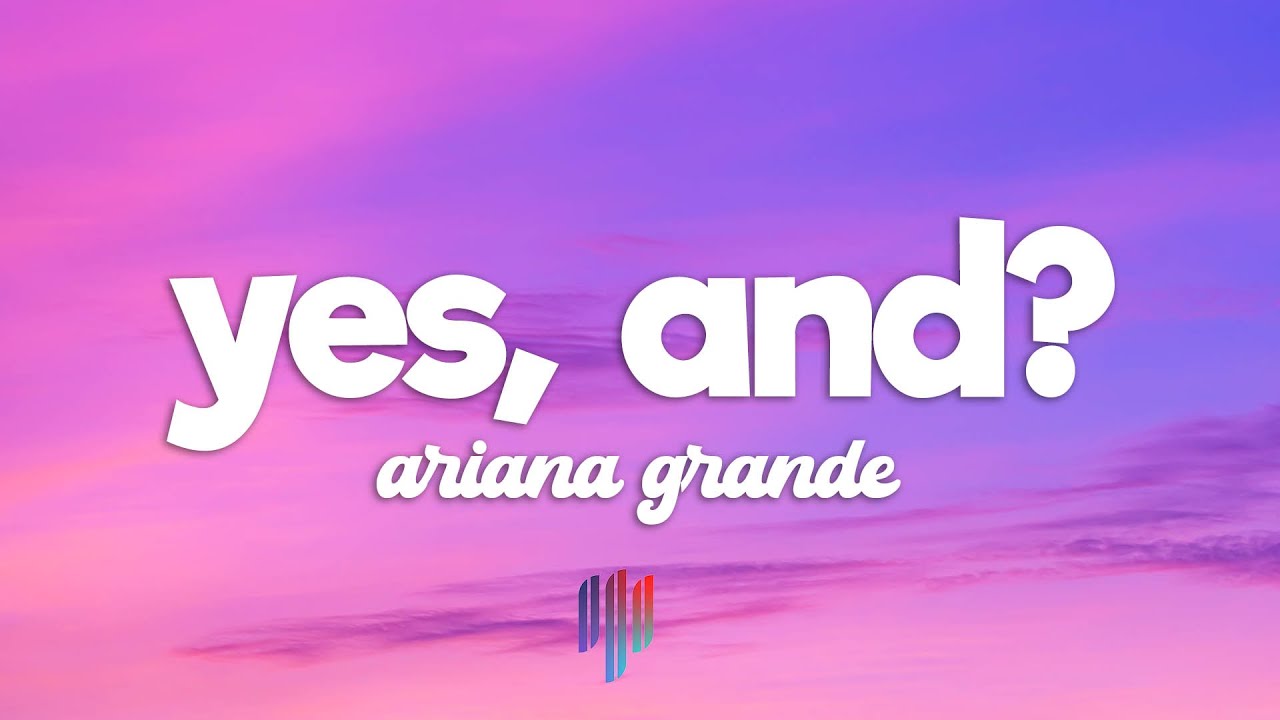 Ariana Grande - yes, and? (Lyrics) - YouTube