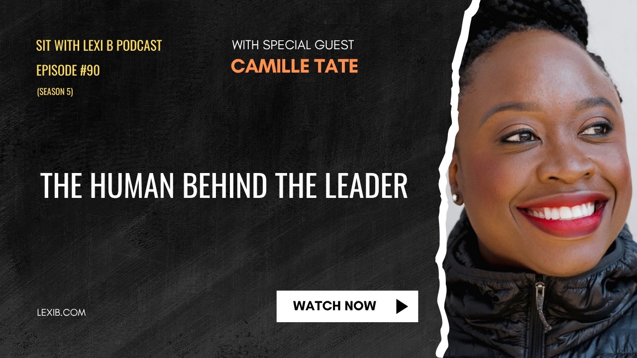 The Human Behind the Leader with Camille Tate (e90) - YouTube