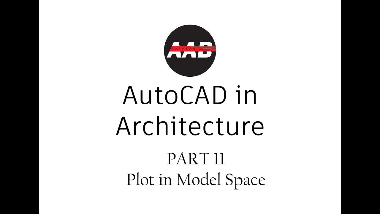 AutoCAD In Architecture Part 11 Plot In Model Space YouTube autocad-in-architecture-part-11-plot-in-model-space-youtube