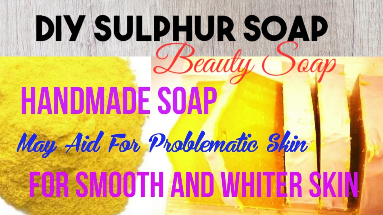 DIY HOMEMADE SULPHUR SOAP TUTORIALS - YouTube