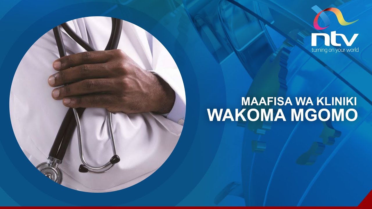 Maafisa wa kliniki wakoma mgomo - YouTube