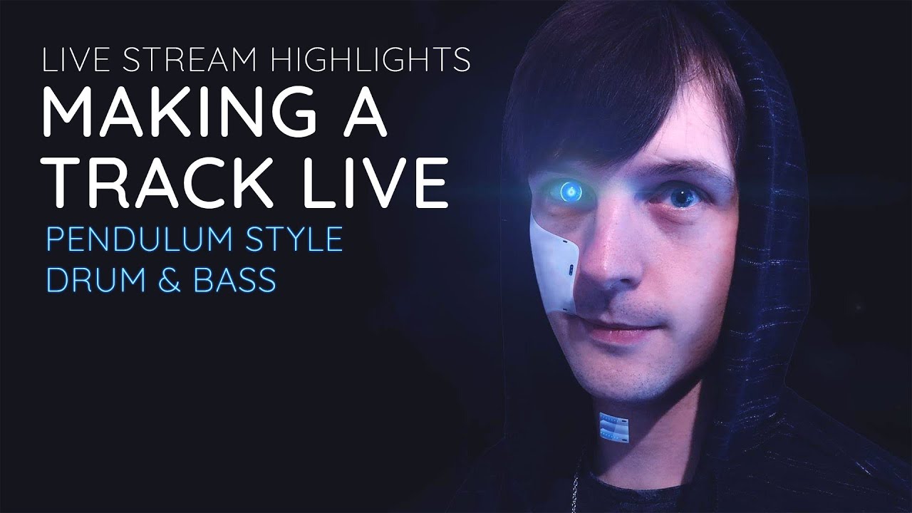 Live stream highlights - Making a Pendulum style Drum and Bass track - YouTube