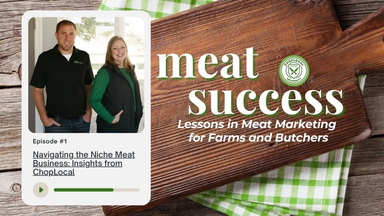 Meat Success: Ep 1- Navigating the Niche Meat Business: Insights from ...