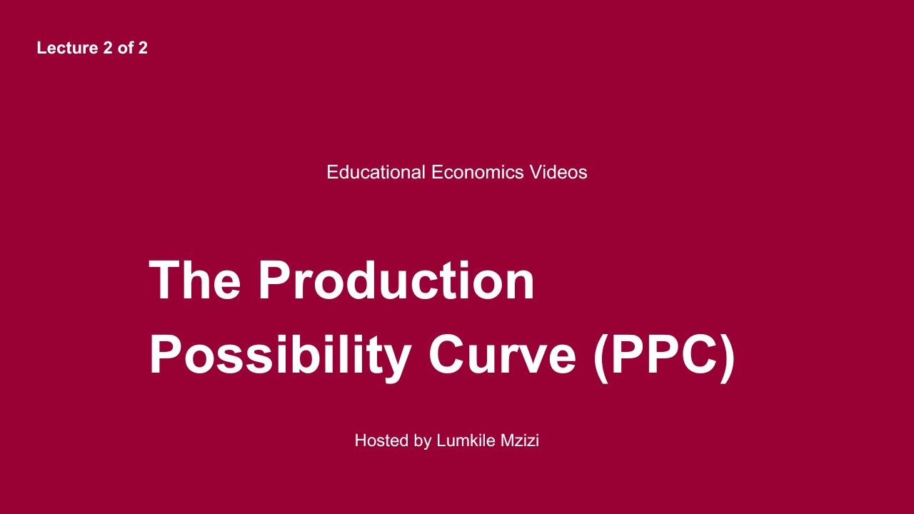 The Production Possibility Curve (PPC) 1 of 2 - YouTube