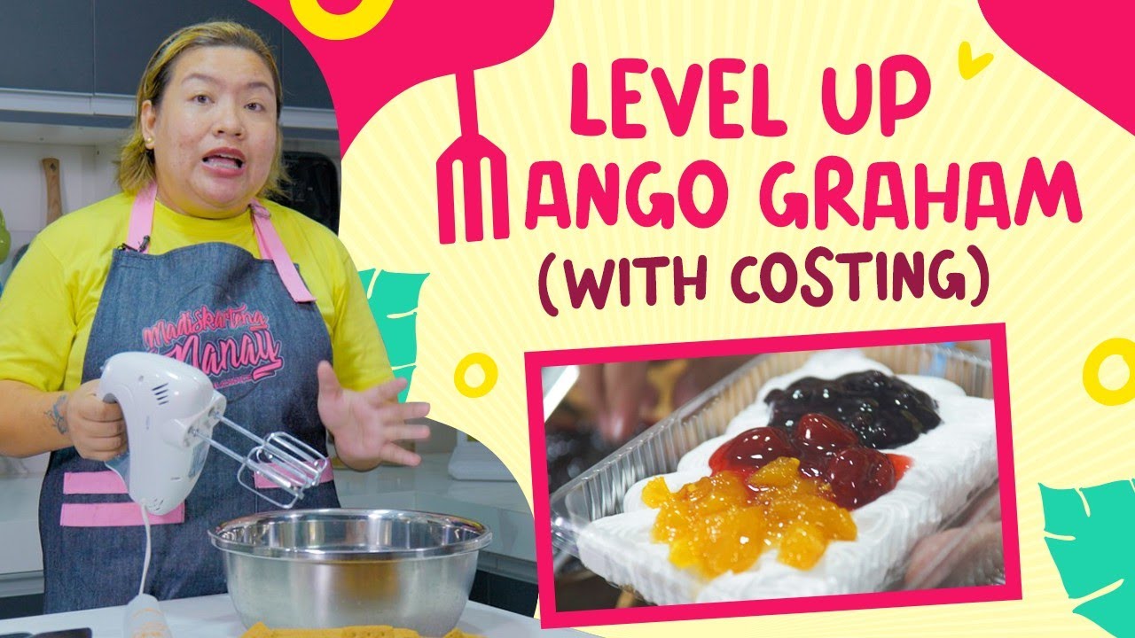 Level Up Mango Graham Recipe Na Pang Negosyo | Madsikarte Moms PH - YouTube