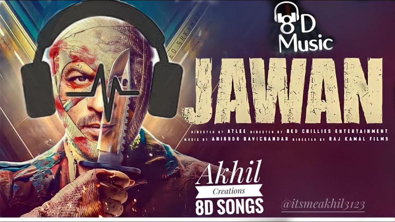 jawan movie songs | Chaleya song | Chaleya 8d song |Shah Rukh Khan ...