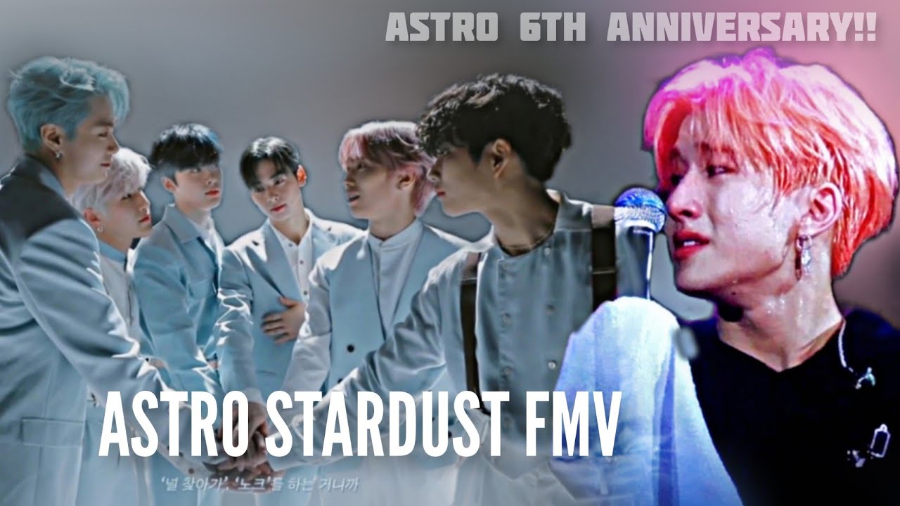 ASTRO [ 이스트로 ] STARDUST FMV ( ASTRO 6th anniversary !! ) - YouTube