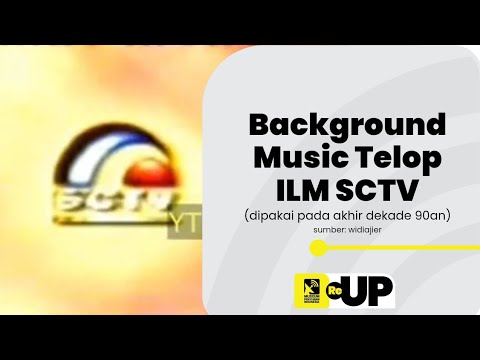 #MPIReup | Background Musik Telop ILM SCTV Ngetop (Akhir dekade 90an ...