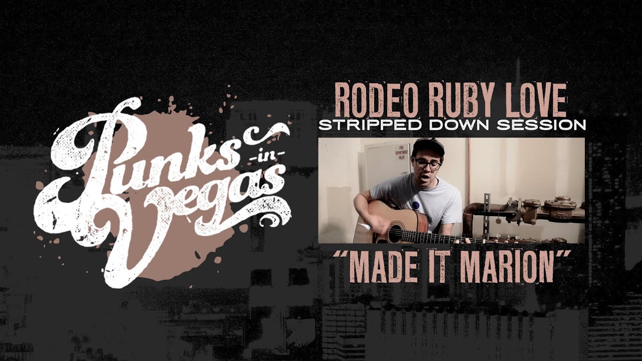 Rodeo Ruby Love "Made It Marion" Punks in Vegas Stripped Down Session ...