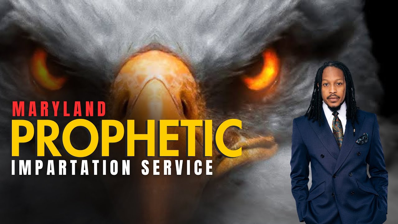 MARYLAND PROPHETIC IMPARTATION CONFERENCE WITH PROPHET LOVY AND PROPHET ...