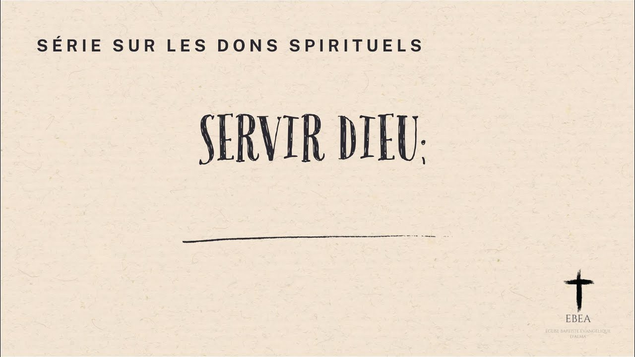 Servir Dieu: À travers son don. 1 Corinthiens 12.1-11 (Partie 3) - YouTube
