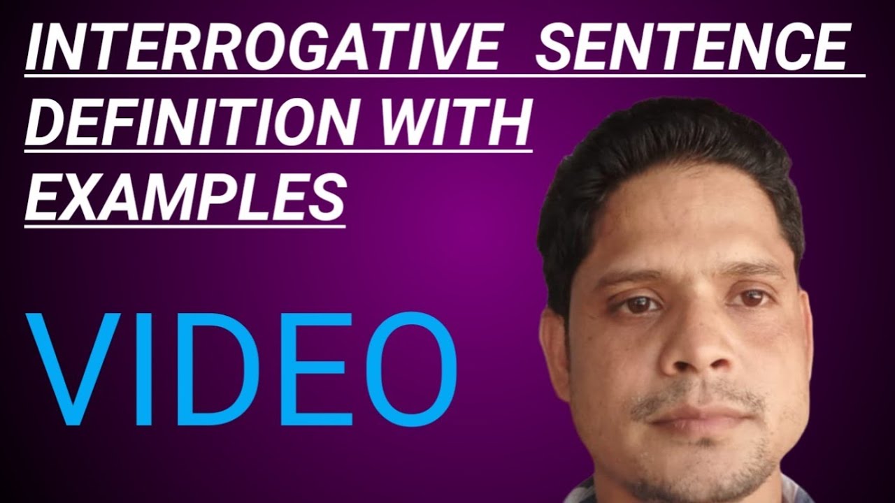 INTERROGATIVE SENTENCE DEFINITION WITH EXAMPLES - YouTube