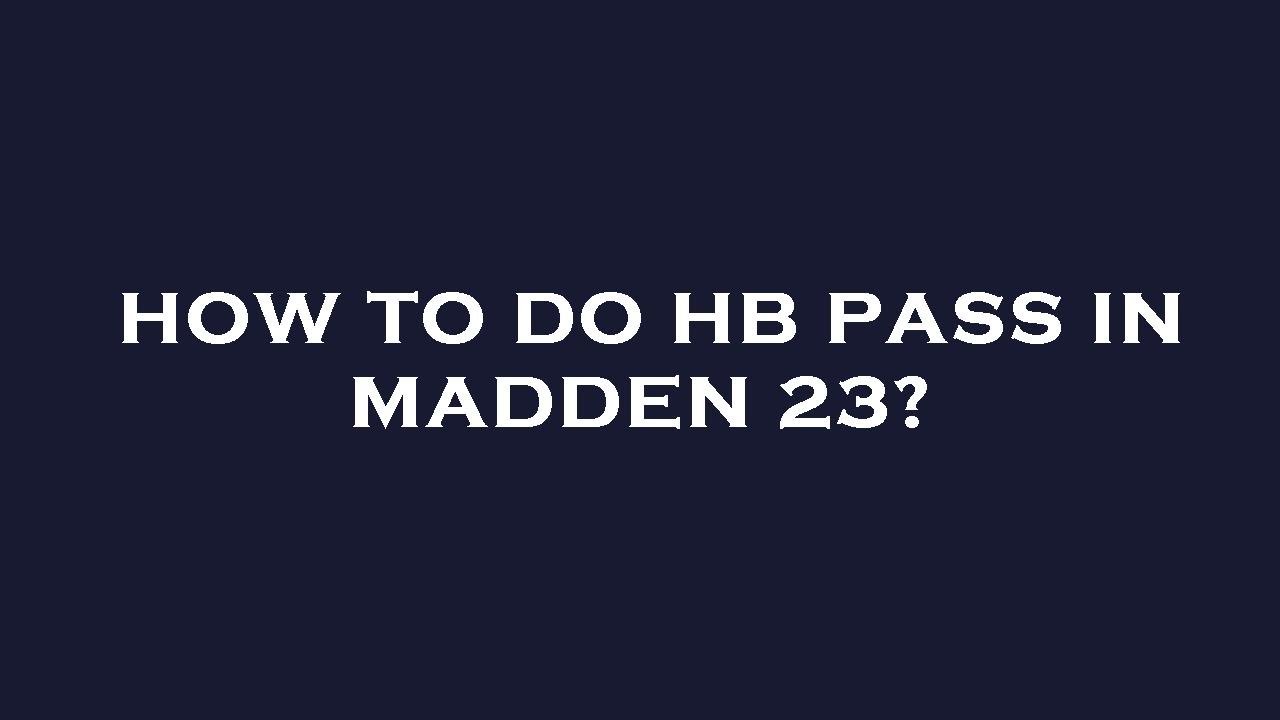 How to do hb pass in madden 23? - YouTube