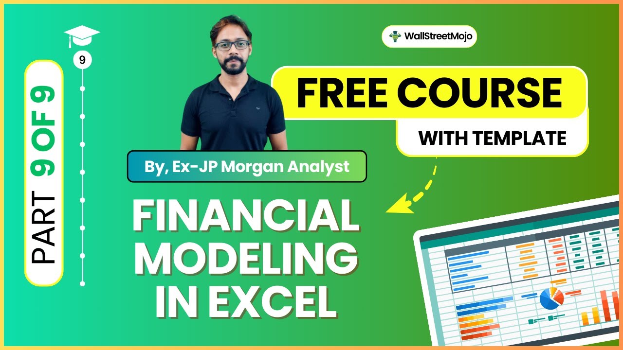 Part 9/9 - Learn Financial Modeling in Excel - Step by Step (By Ex-JP ...