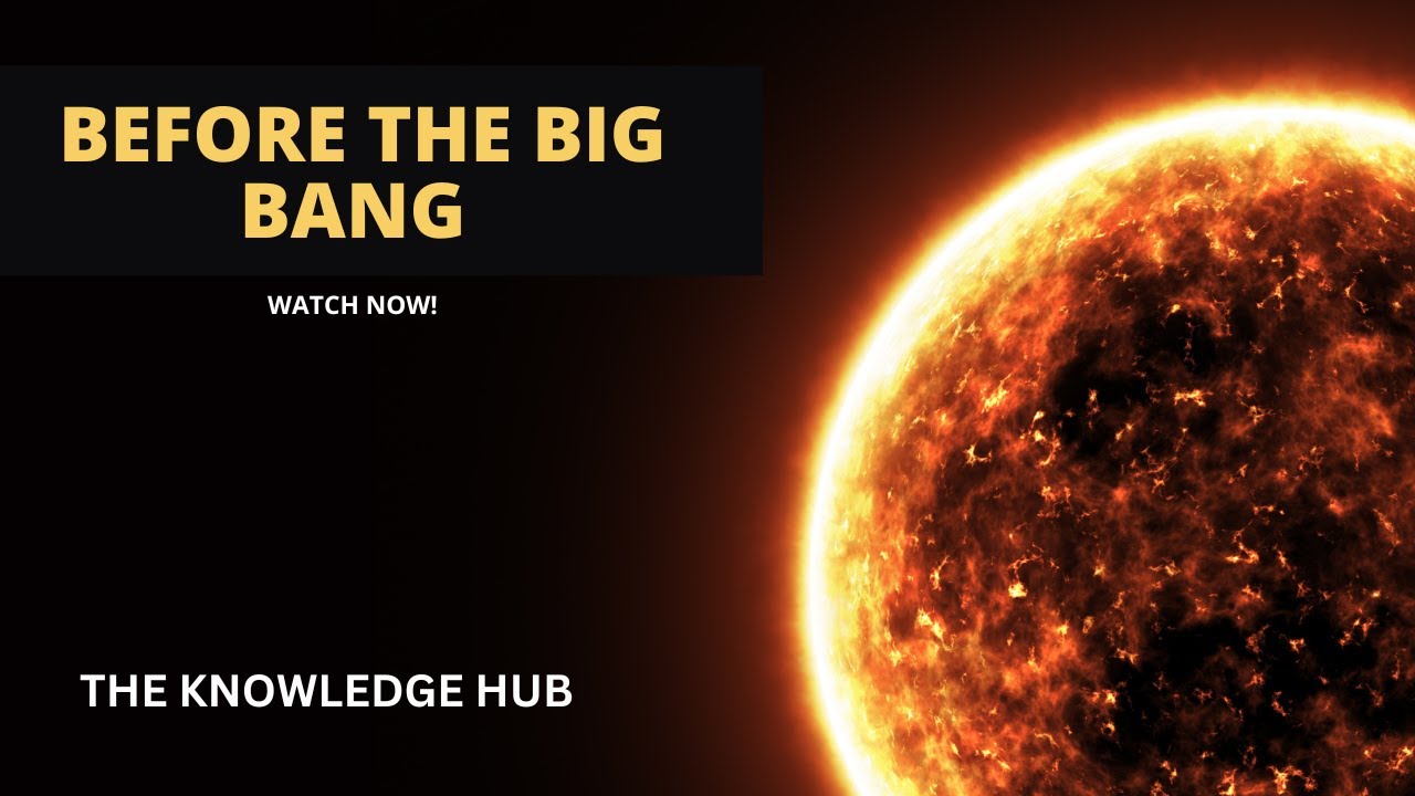 What Existed Before the Big Bang? Exploring Theories and Evidence - YouTube