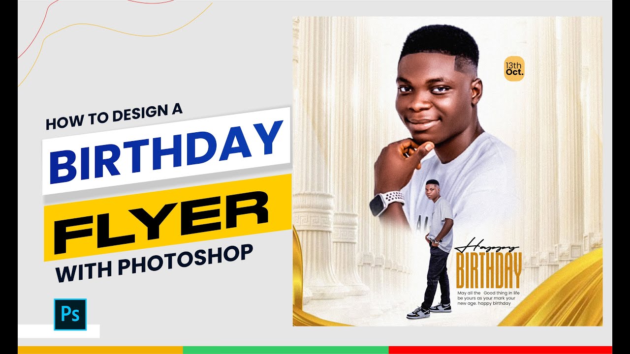 HOW TO DESIGN A BIRTHDAY FLYER #photoshoptutorial #graphics check the ...