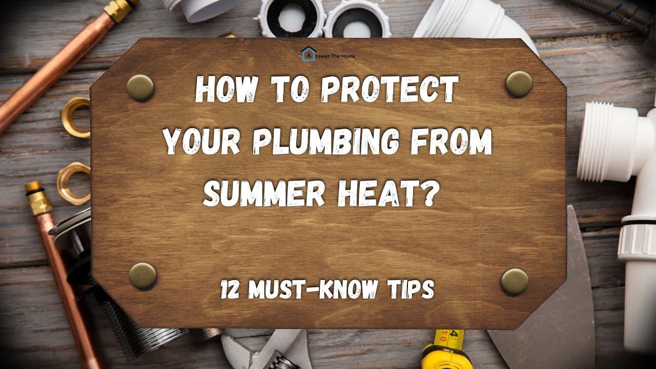 Easy Plumbing Protection Tips for Summer – A Beginner’s Guide - YouTube