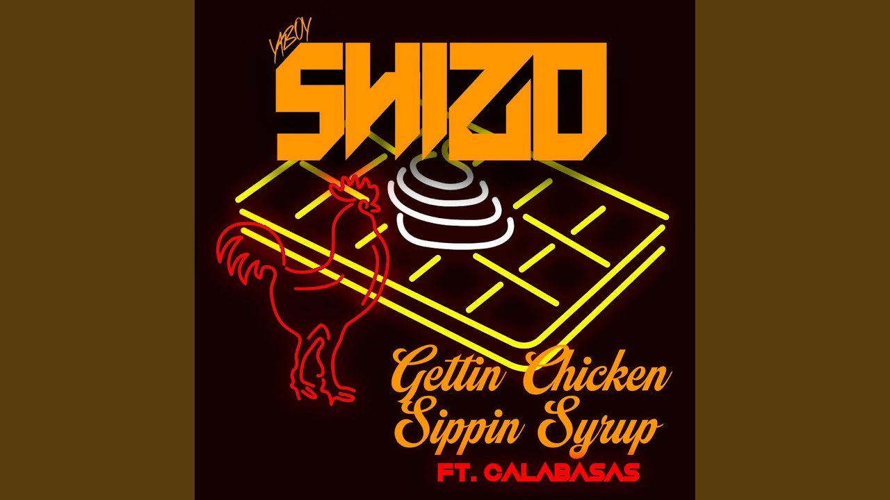 Gettin Chicken Sippin Syrup (feat. Calabasas) - YouTube