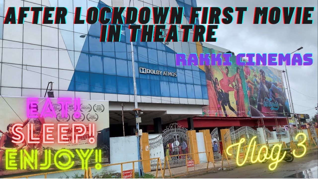 Theater Experience After 10 Months @ Rakki Cinemas Ambattur Chennai ...