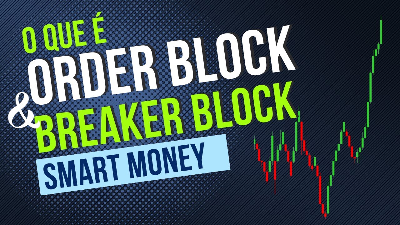 O que é ORDER BLOCK & BREAKER BLOCK - SMC - YouTube