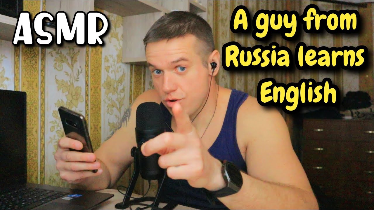 ASMR - A guy from Russia is trying to learn English - YouTube