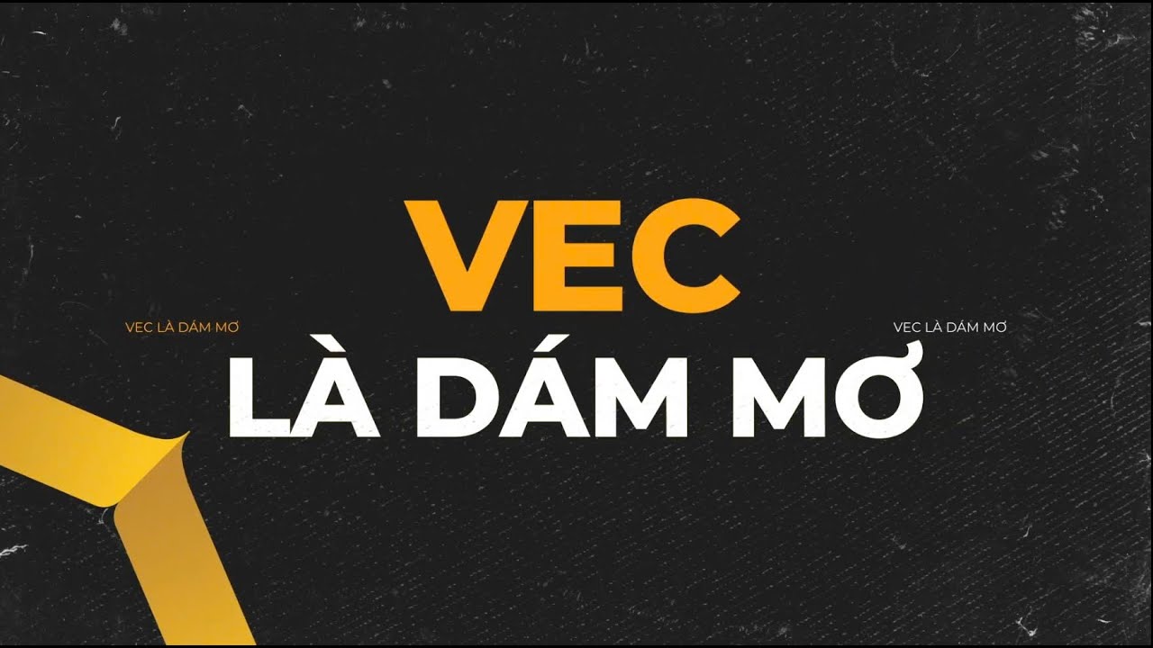 [VEC Behind the scenes] - CHUYỆN CHƯA KỂ PHÍA SAU NHỮNG SỰ KIỆN TẦM CỠ ...