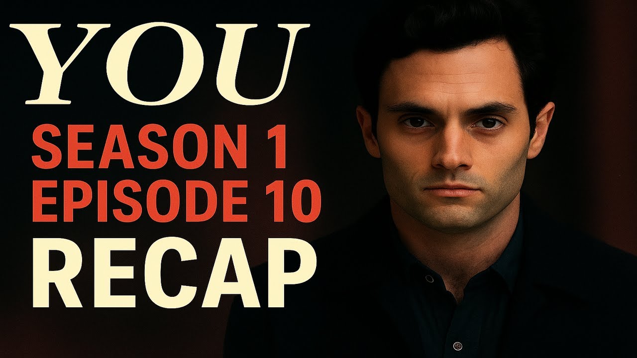 YOU Season 1 Episode 10 Recap | Shocking Finale Explained - YouTube
