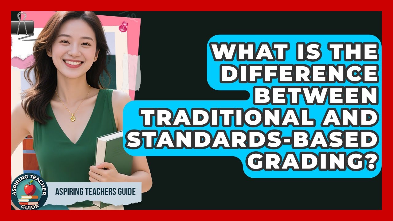 What Is The Difference Between Traditional And Standards-Based Grading ...