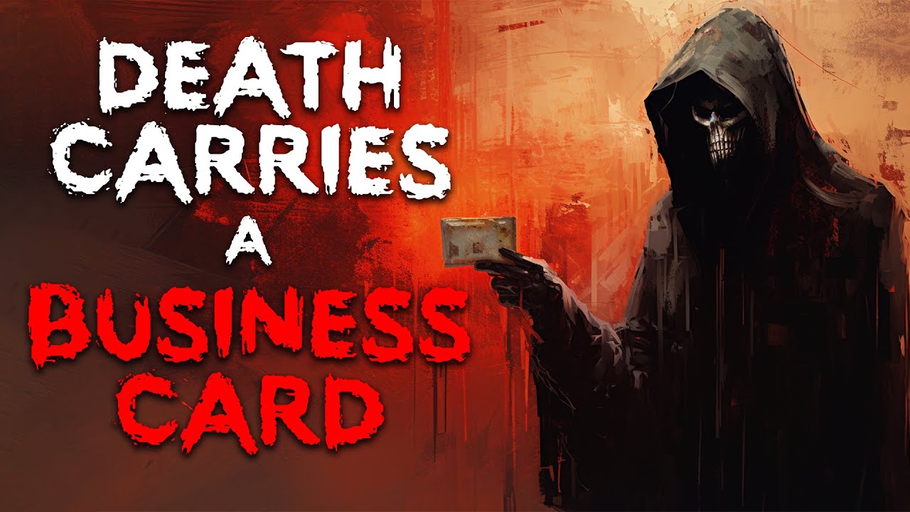 "Death Carries A Business Card" A scary story from the internet. # ...