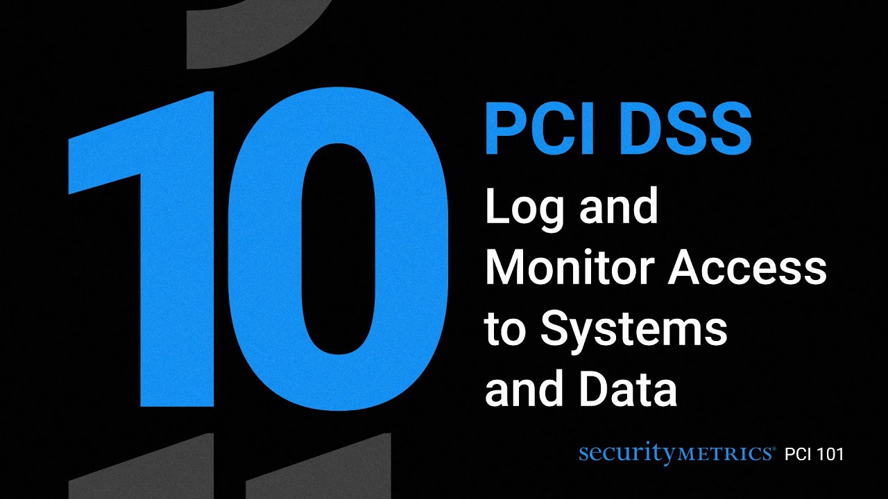 PCI DSS Requirement 10: Log and Monitor All Access to System Components and Cardholder Data |PCI ...
