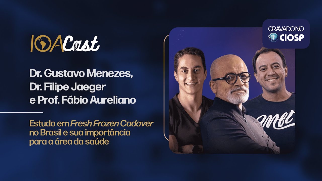 IOA Cast no CIOSP 2024 #015 com Dr. Gustavo Menezes, Dr. Filipe Jaeger ...