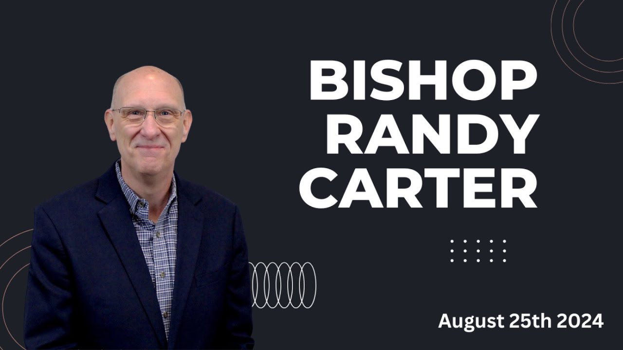 Sunday Worship - 08252024 - Bishop Randy Carter - YouTube