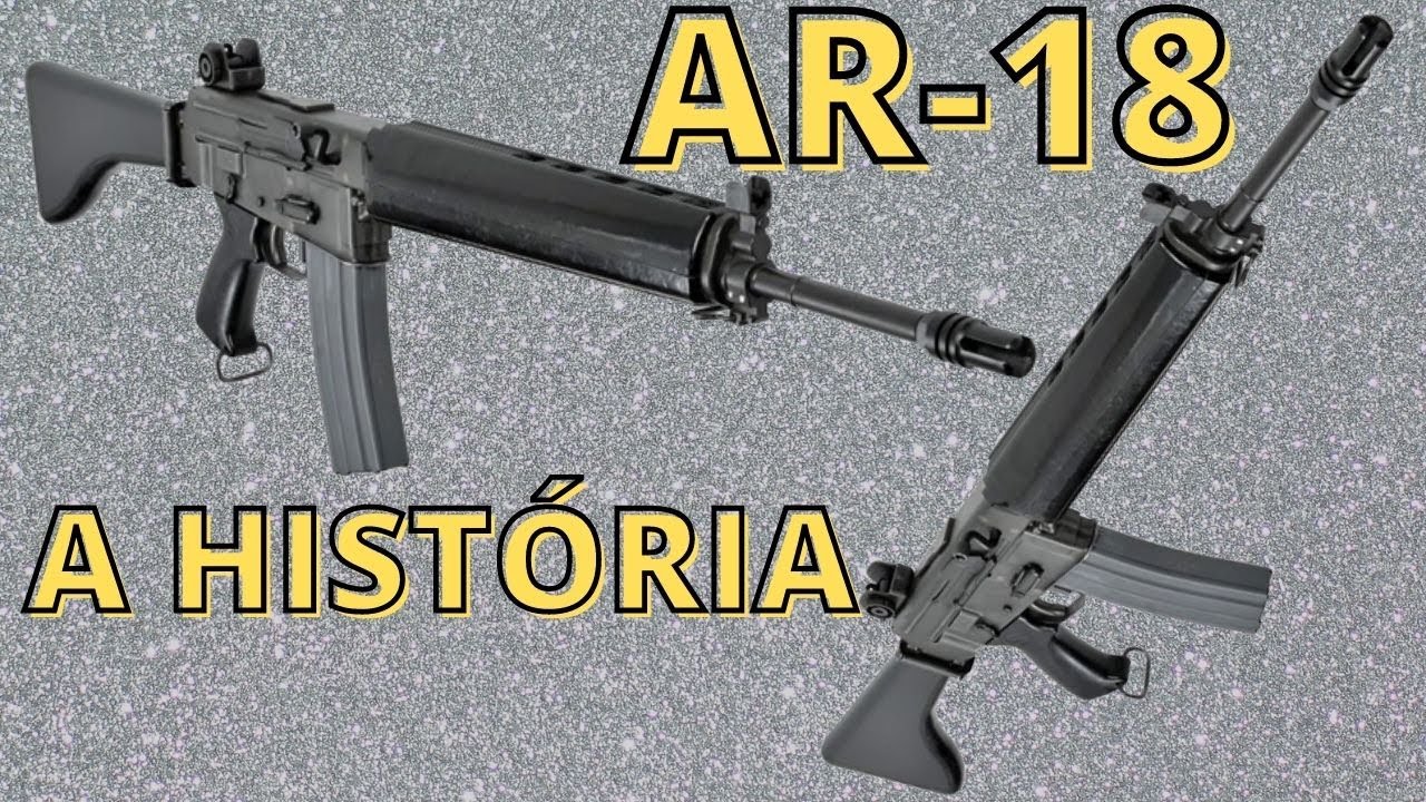 🚨A História do AR 18🚨 - YouTube