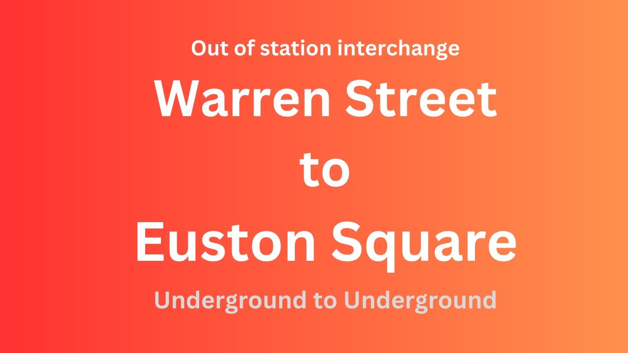 Interchange route from Warren Street (Underground) to Euston Square ...