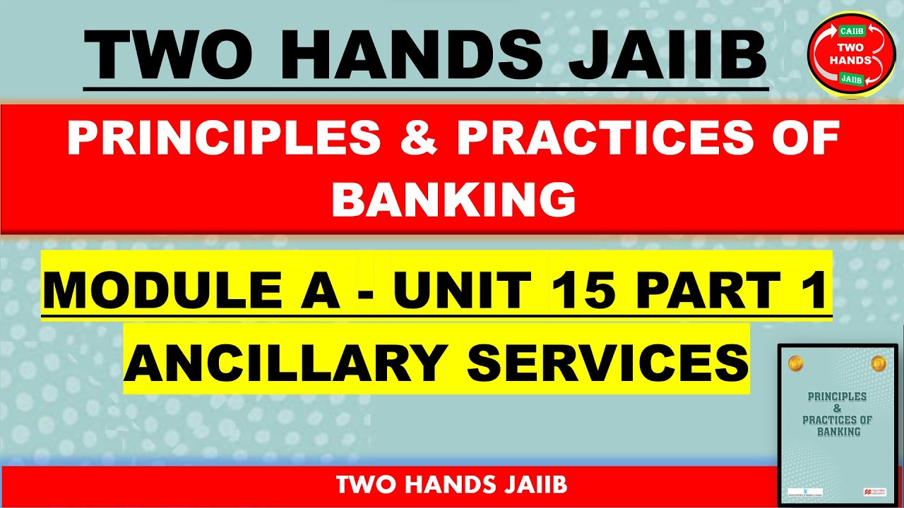 MODULE A UNIT 15 PART 1 I PRINCIPLES AND PRACTICES OF BANKING I TWO HANDS JAIIB I JAIIB PPB I ...