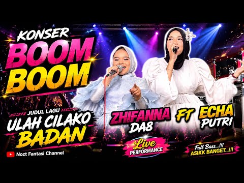ZHIFANNA DA8 ft Echa putri - KONSER BOOM BOOM - Ulah Cilako jalan Basimpang || Rades Hanavi