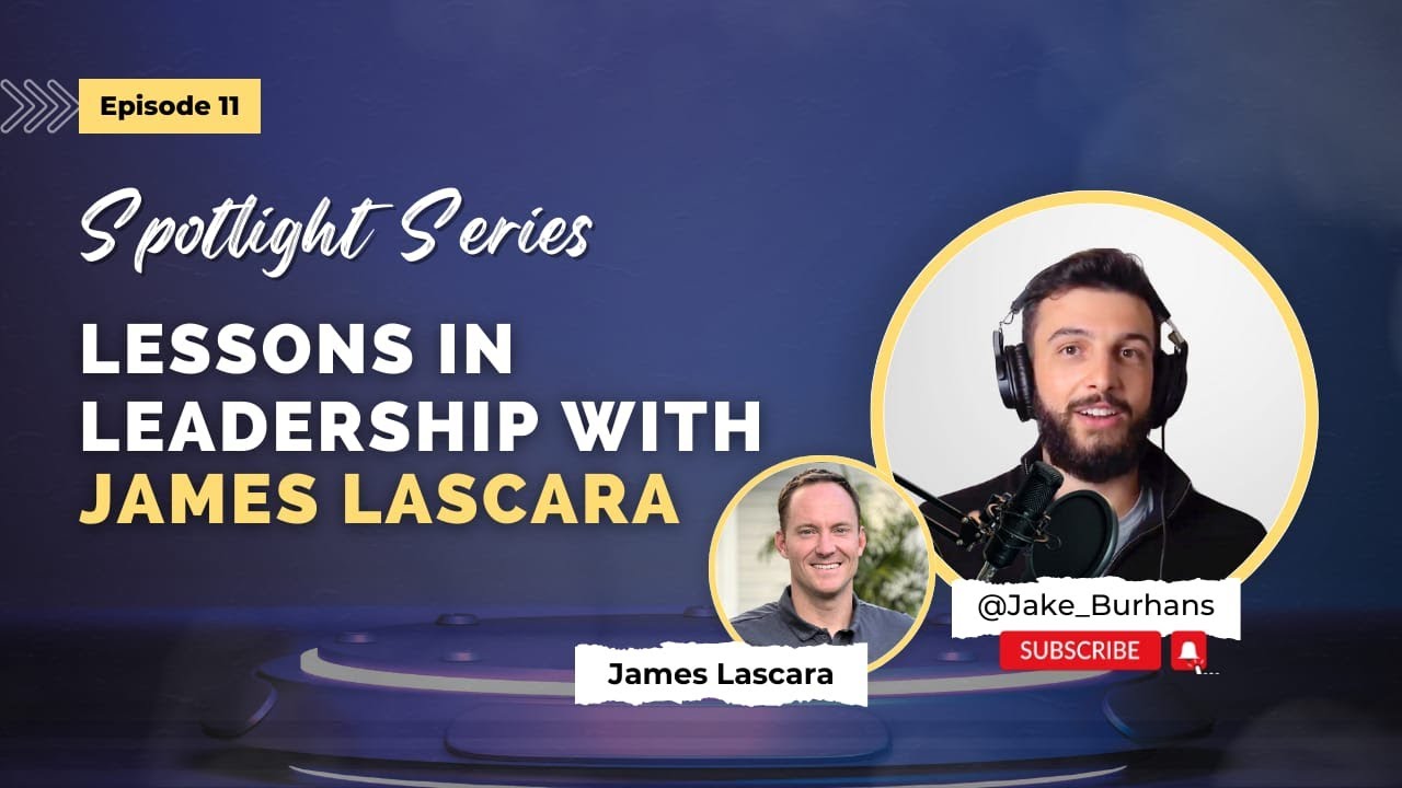 Lessons in Leadership with James Lascara (SS #11) - YouTube