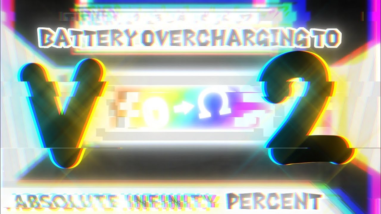 Battery Overcharging To ABSOLUTE INFINITY Percent Version 2.0!!! / GIFT ...