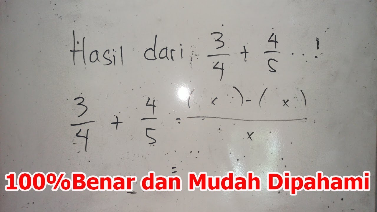 Hasil Dari 3/4+4/5 Adalah, Hasil Penjumlahan 3 Per 4 + 4 Per 5 dengan ...