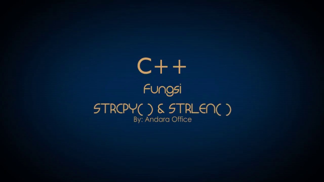 Tutorial C++ Fungsi strlen() dan strcpy() - YouTube
