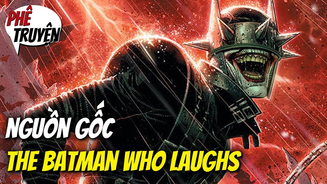BATMAN WHO LAUGHS LÀ AI? | NGUỒN GỐC & SỨC MẠNH - YouTube