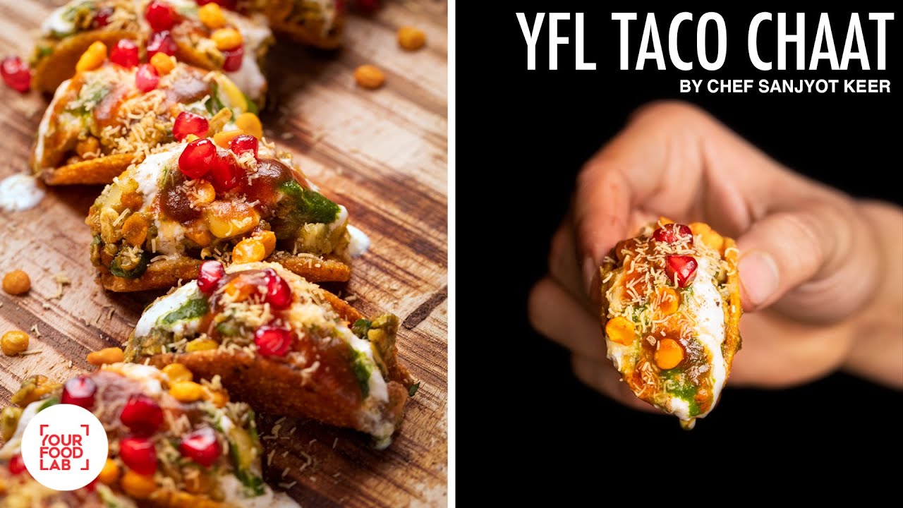 YFL Taco Chaat Recipe | Desi Fusion Chaat Recipe | Chef Sanjyot Keer ...