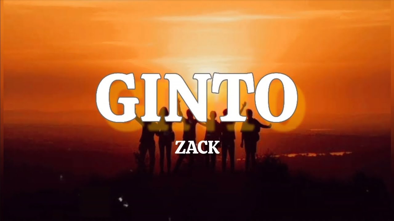 ZACK - GINTO (Lyric Video) - YouTube