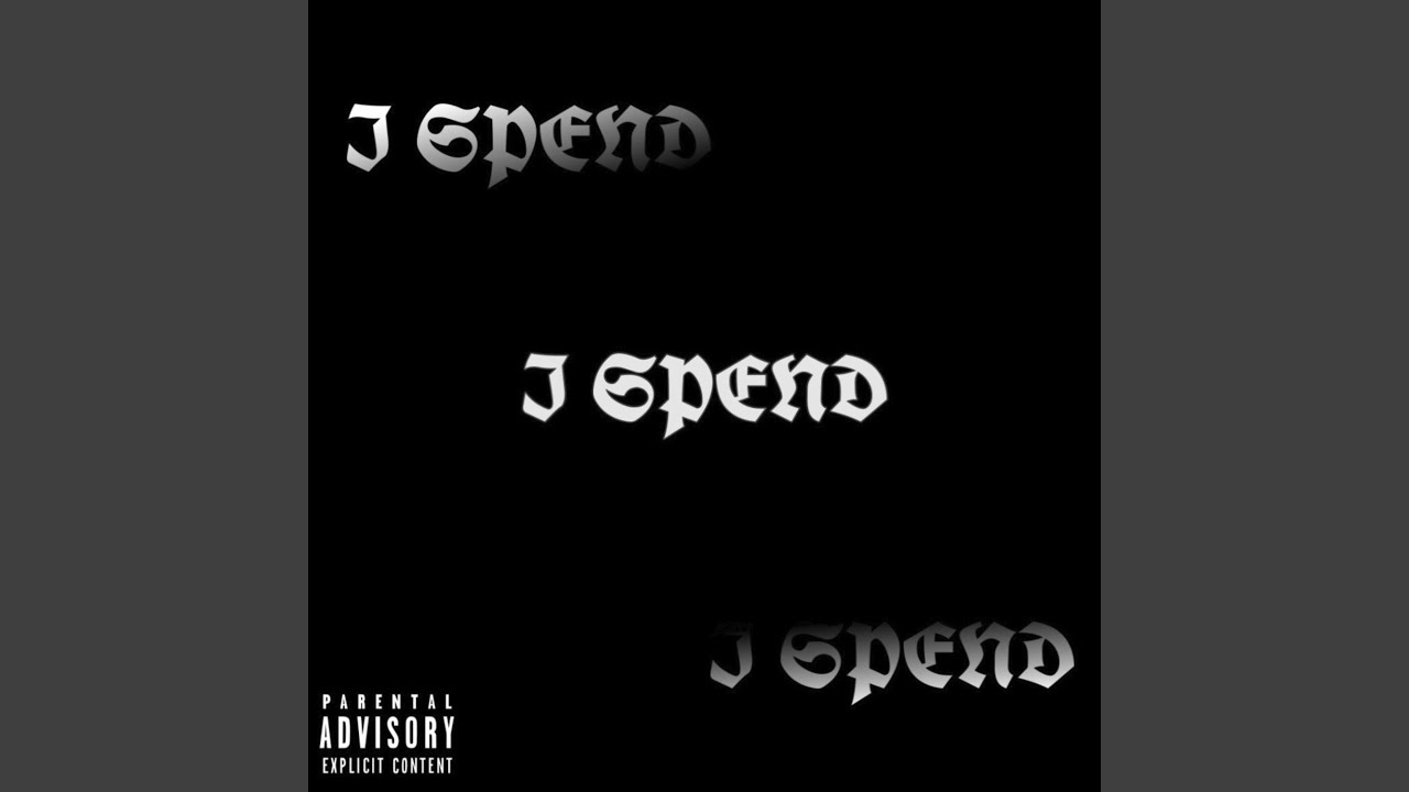 I Spend - YouTube