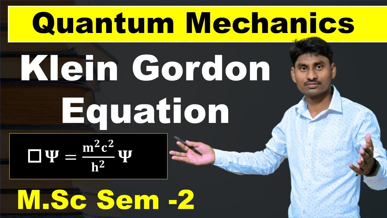 Klein Gordon Equation | M.sc Physics | Quantum Machenics - YouTube