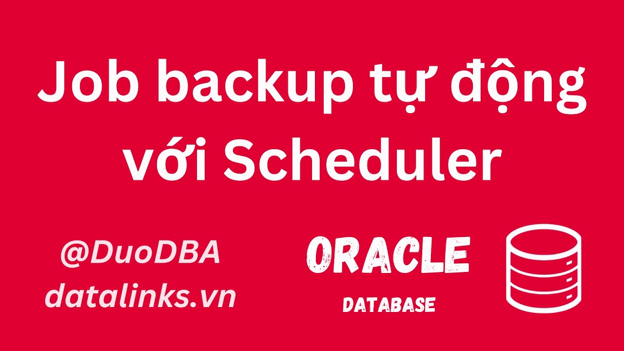 Thực hành | Tạo Job backup tự động với Scheduler Oracle database - YouTube